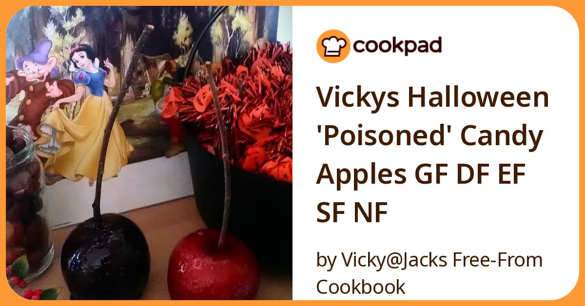 Vickys Halloween 'Poisoned' Candy Apples Gf Df Ef Sf Nf Recipe By Vicky ...