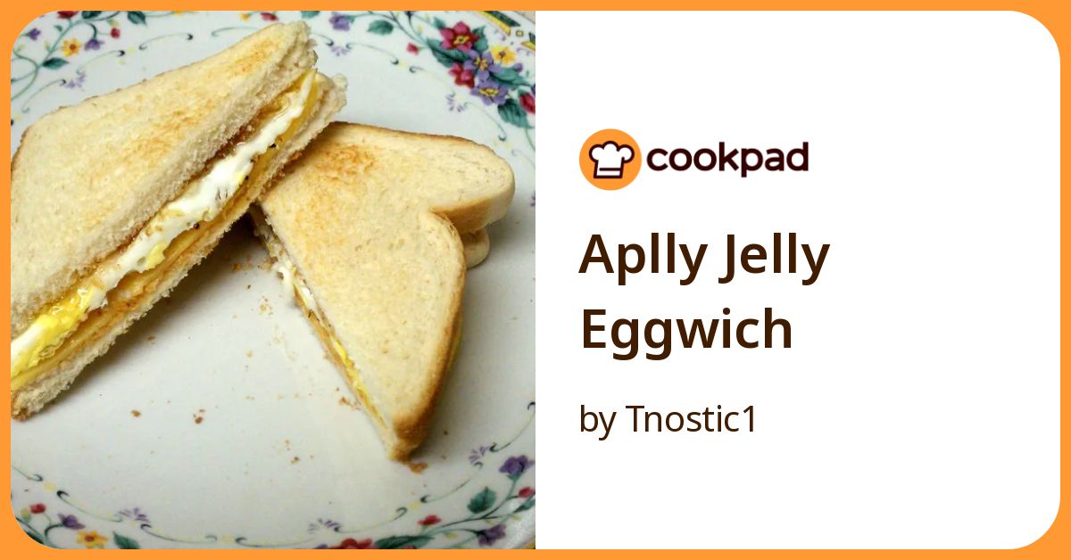 Aplly Jelly Eggwich Recipe By Tnostic1