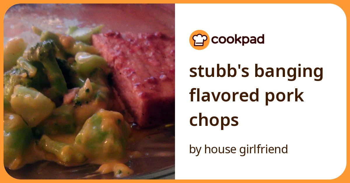 Stubb's Banging Flavored Pork Chops Recipe By House Girlfriend