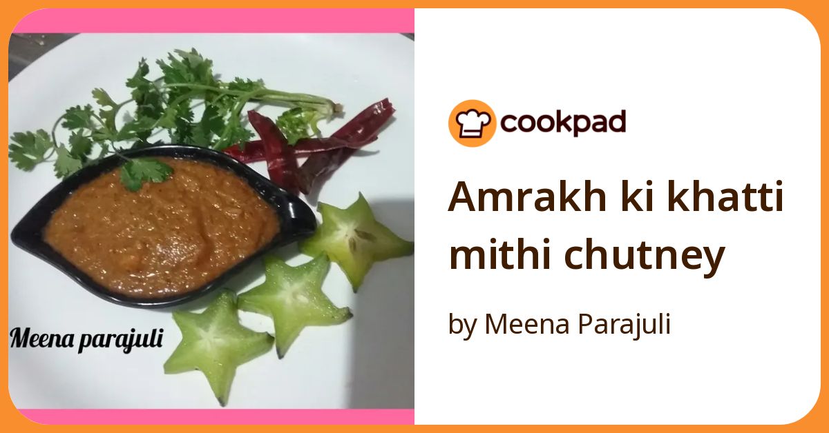 Amrakh Ki Khatti Mithi Chutney Recipe by Meena Parajuli - Cookpad
