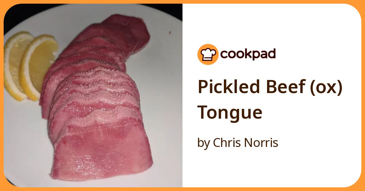 Pickled Beef (Ox) Tongue Recipe By Chris Norris