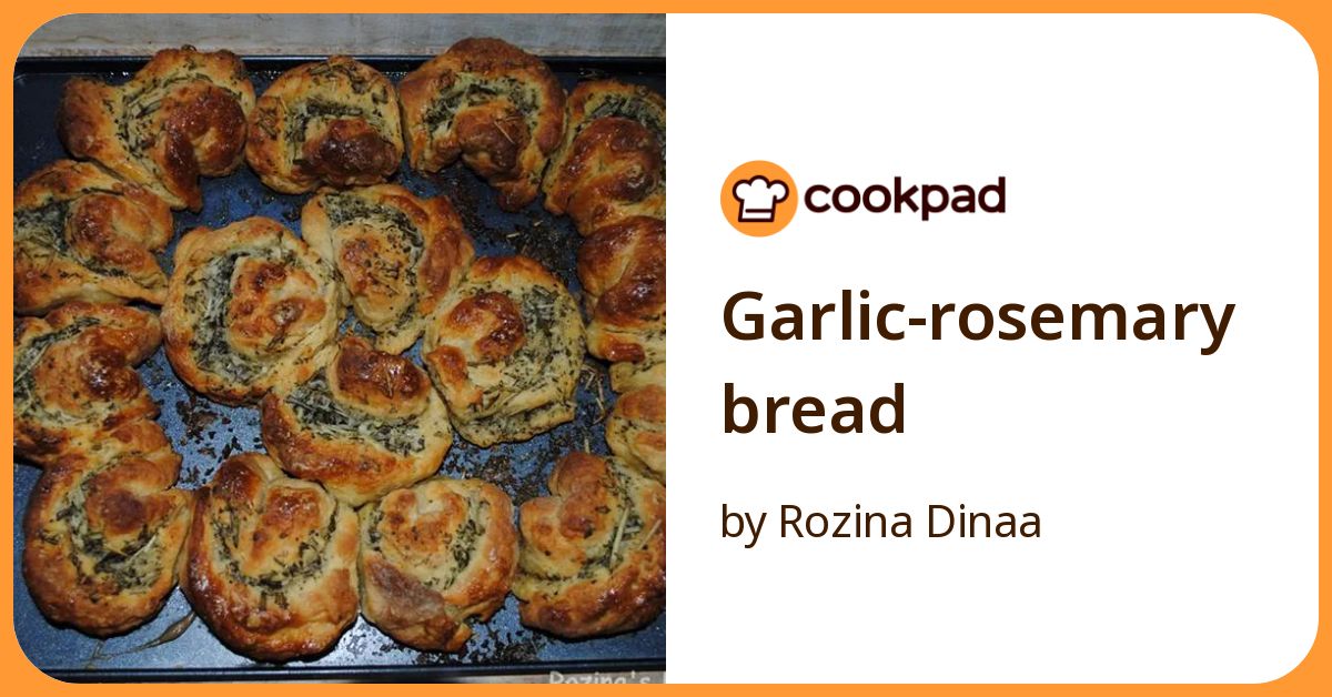 Garlic Rosemary Bread Recipe by Rozina Dinaa - Cookpad