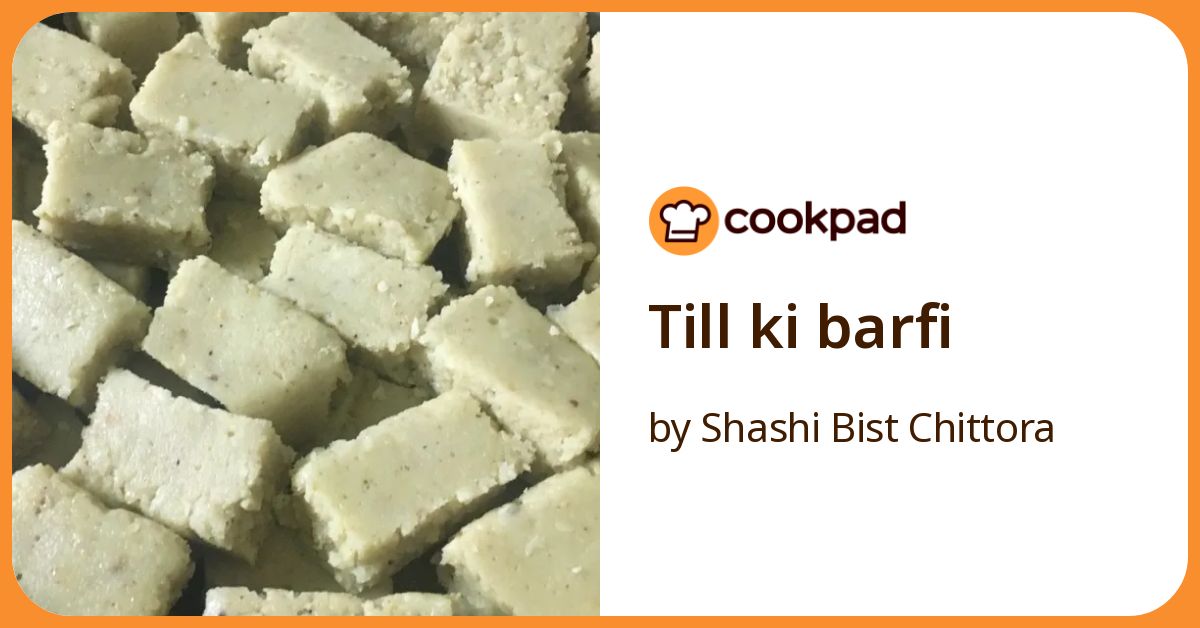 Till Ki Barfi Recipe by Shashi Bist Chittora - Cookpad