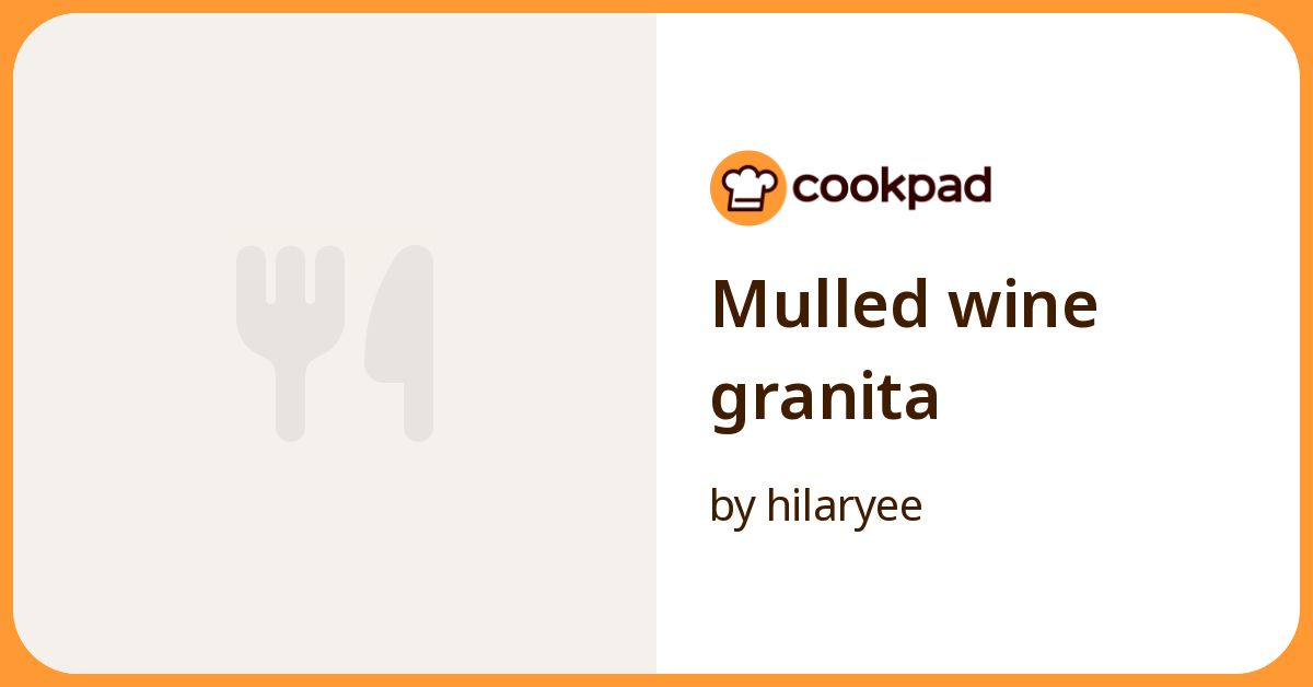 Mulled Wine Granita Recipe By Hilaryee