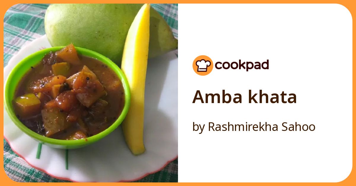 Amba Khata Recipe by Rashmirekha Sahoo - Cookpad