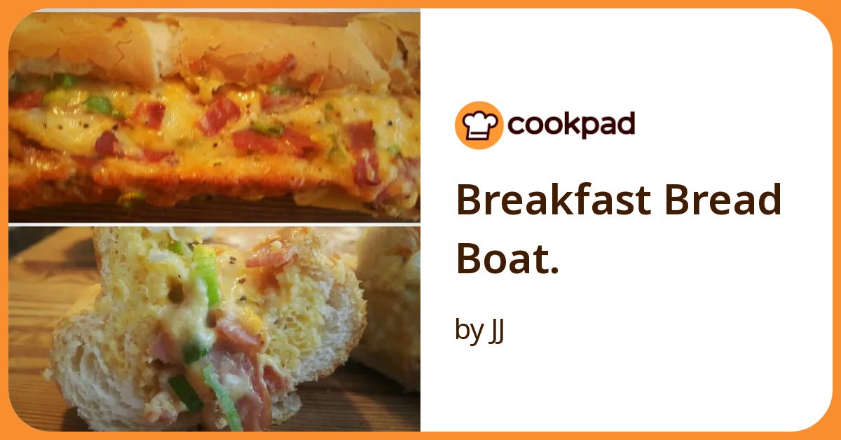 Breakfast Bread Boat. Recipe by JJ - Cookpad
