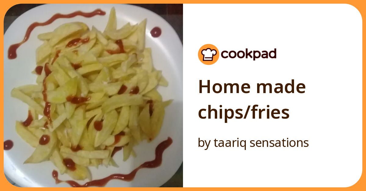 Home Made Chips/Fries Recipe by taariq sensations - Cookpad