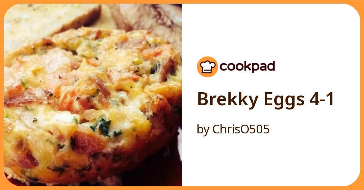 Brekky Eggs 4 1 Recipe By Chris O505