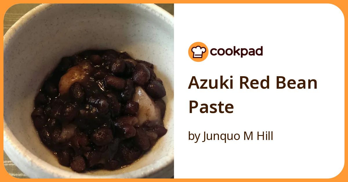 Azuki Red Bean Paste Recipe By Junquo M Hill
