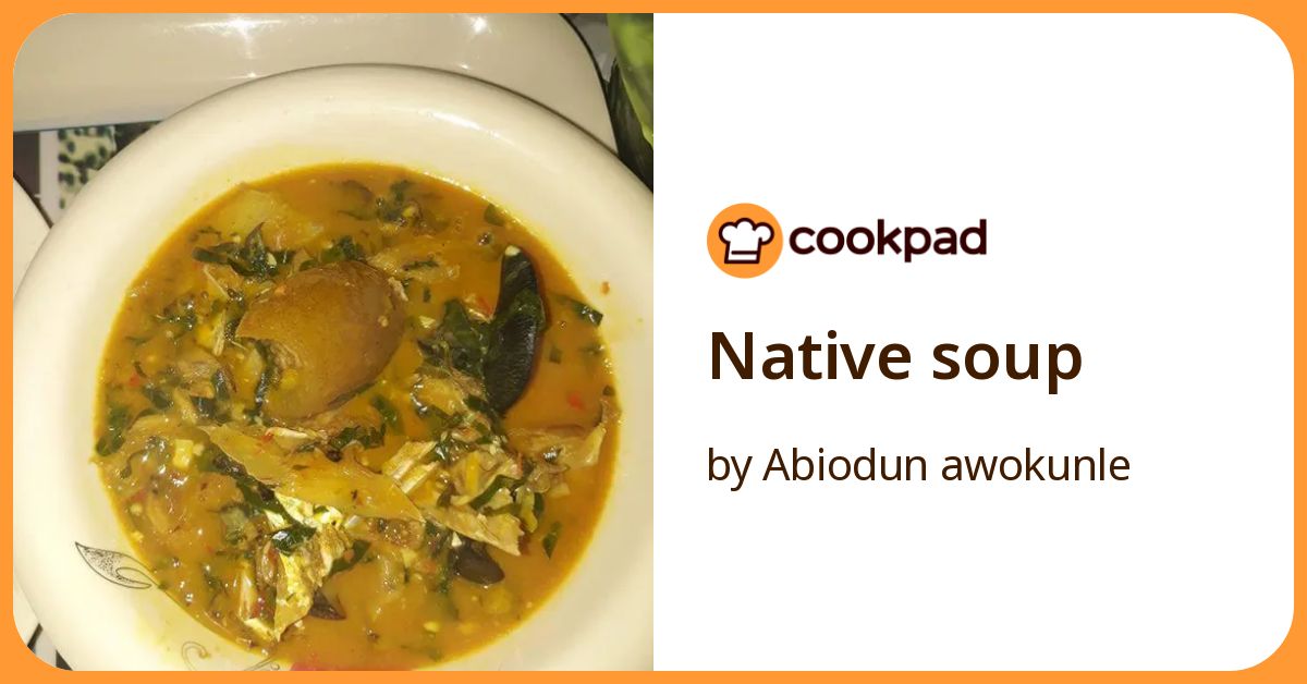 Native Soup Recipe by Abiodun awokunle - Cookpad