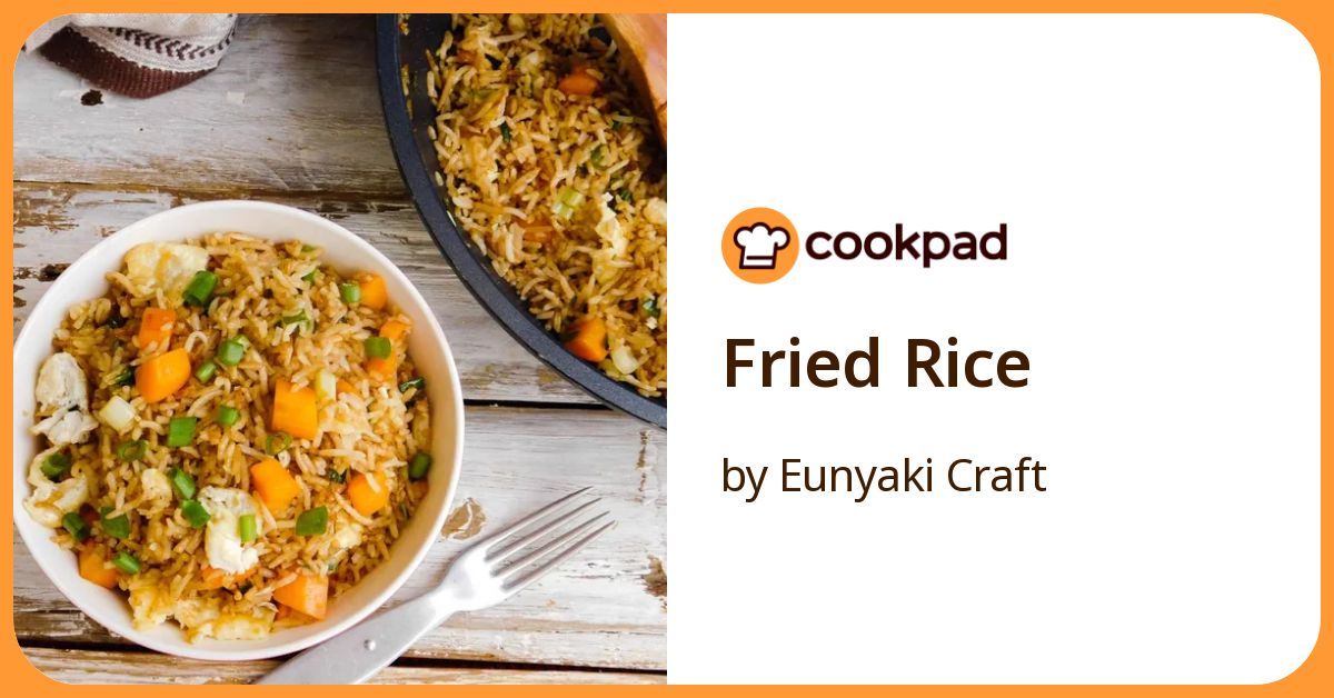 Fried Rice Recipe by Eunyaki Craft - Cookpad