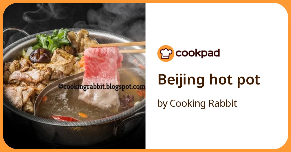 Beijing Hot Pot Recipe By Cooking Rabbit