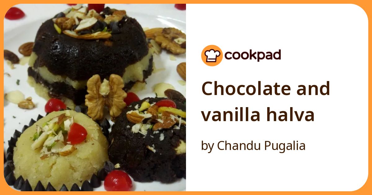 Chocolate And Vanilla Halva Recipe by Chandu Pugalia - Cookpad