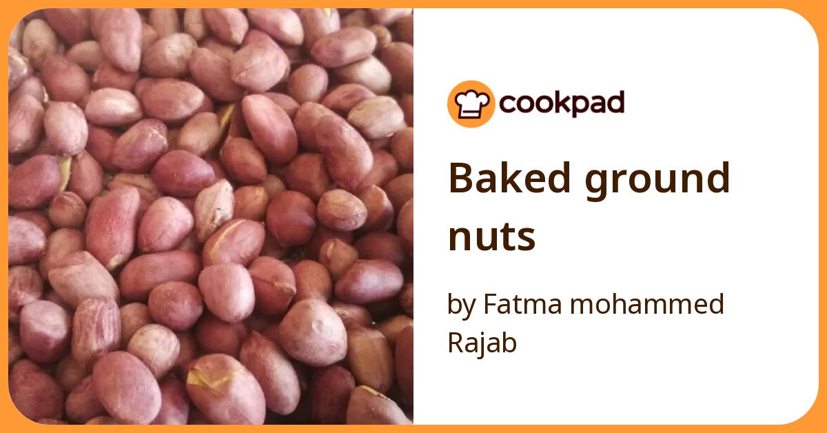 Baked Ground Nuts Recipe by Fatma mohammed Rajab - Cookpad