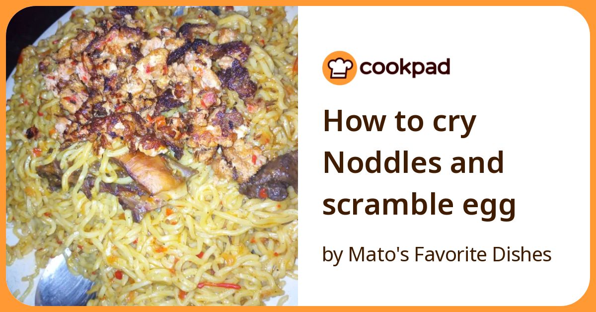 How To Cry Noddles And Scramble Egg Recipe by Mato's Favorite Dishes ...