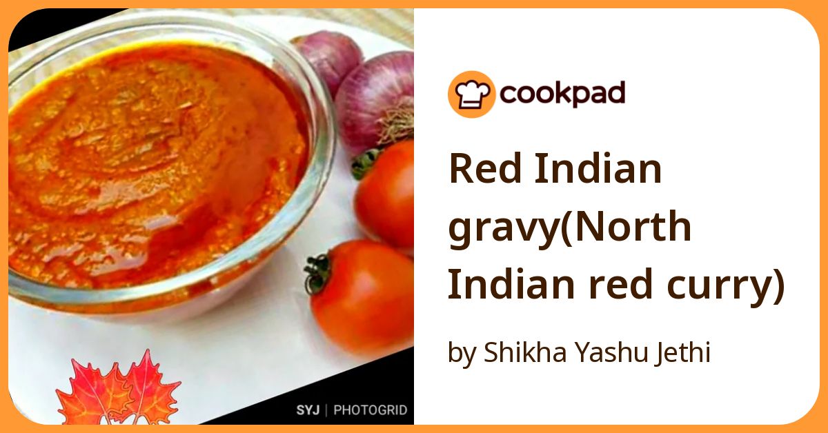 Red Indian Gravy(north Indian Red Curry) Recipe By Shikha Yashu Jethi