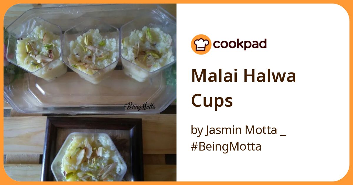 Malai Halwa Cups Recipe by Jasmin Motta _ #BeingMotta - Cookpad