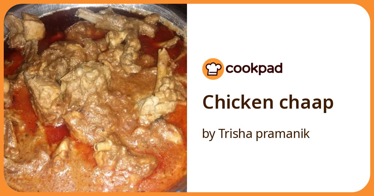 Chicken Chaap Recipe by Trisha pramanik - Cookpad