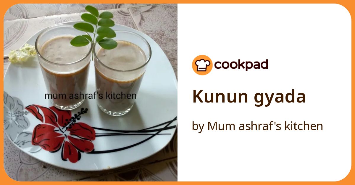 Kunun Gyada Recipe by Mum ashraf's kitchen - Cookpad