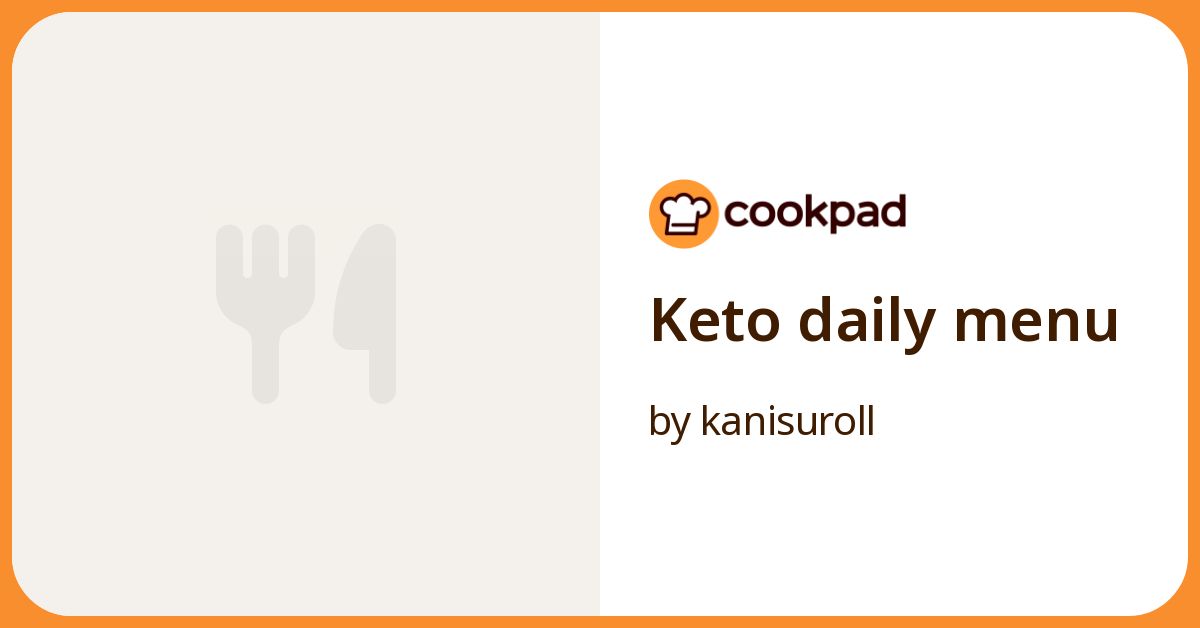 Keto Daily Menu Recipe By Kanisuroll