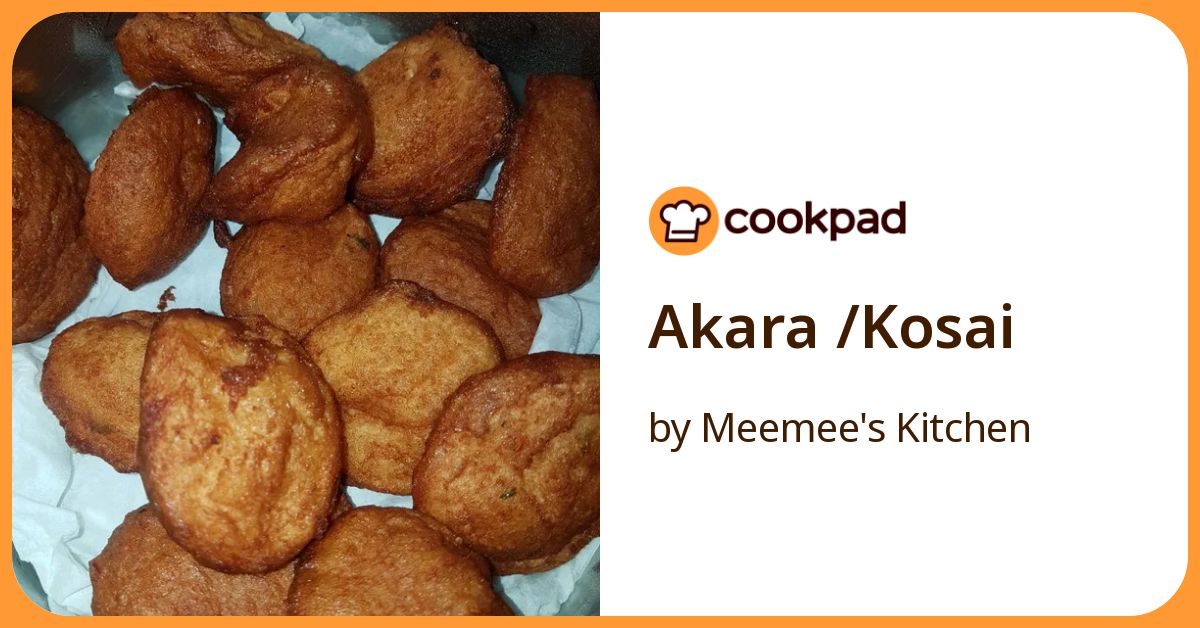 Akara /Kosai Recipe by Meemee's Kitchen - Cookpad