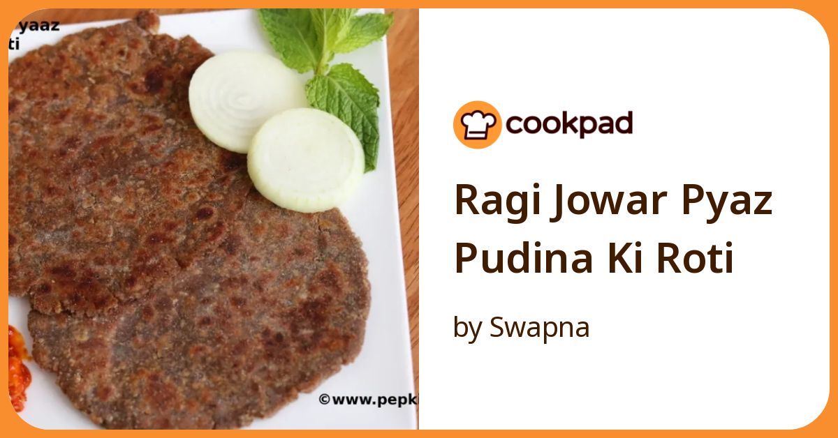 Ragi Jowar Pyaz Pudina Ki Roti Recipe by Swapna - Cookpad