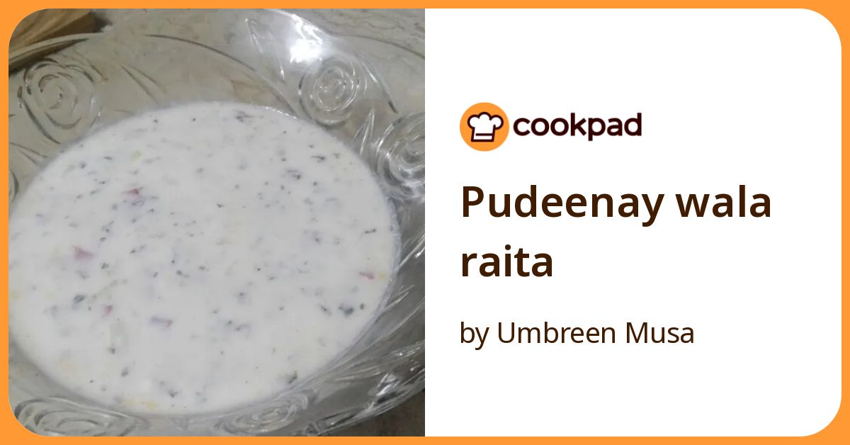 Pudeenay Wala Raita Recipe by Umbreen Musa - Cookpad