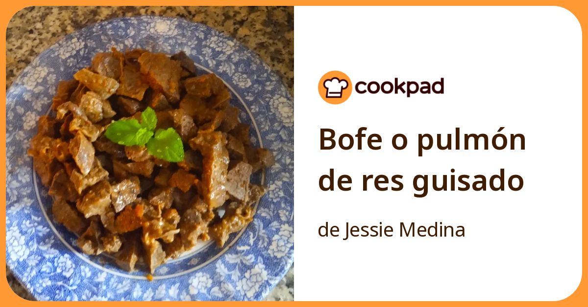 Bofe O Pulmón De Res Guisado Receta de Jessie Medina- Cookpad