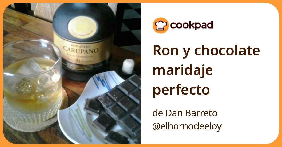 Ron Y Chocolate Maridaje Perfecto Receta de Dan Barreto @elhornodeeloy ...