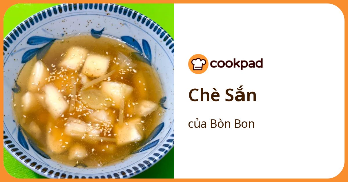 Cách Làm Món Chè Sắn của Bòn Bon - Cookpad
